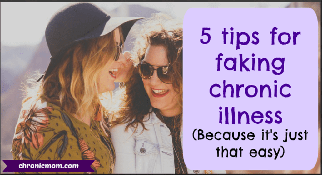 5 tips for faking chronic illness